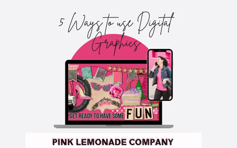 5 Ways to Use Digital Graphics - Pink Lemonade Company